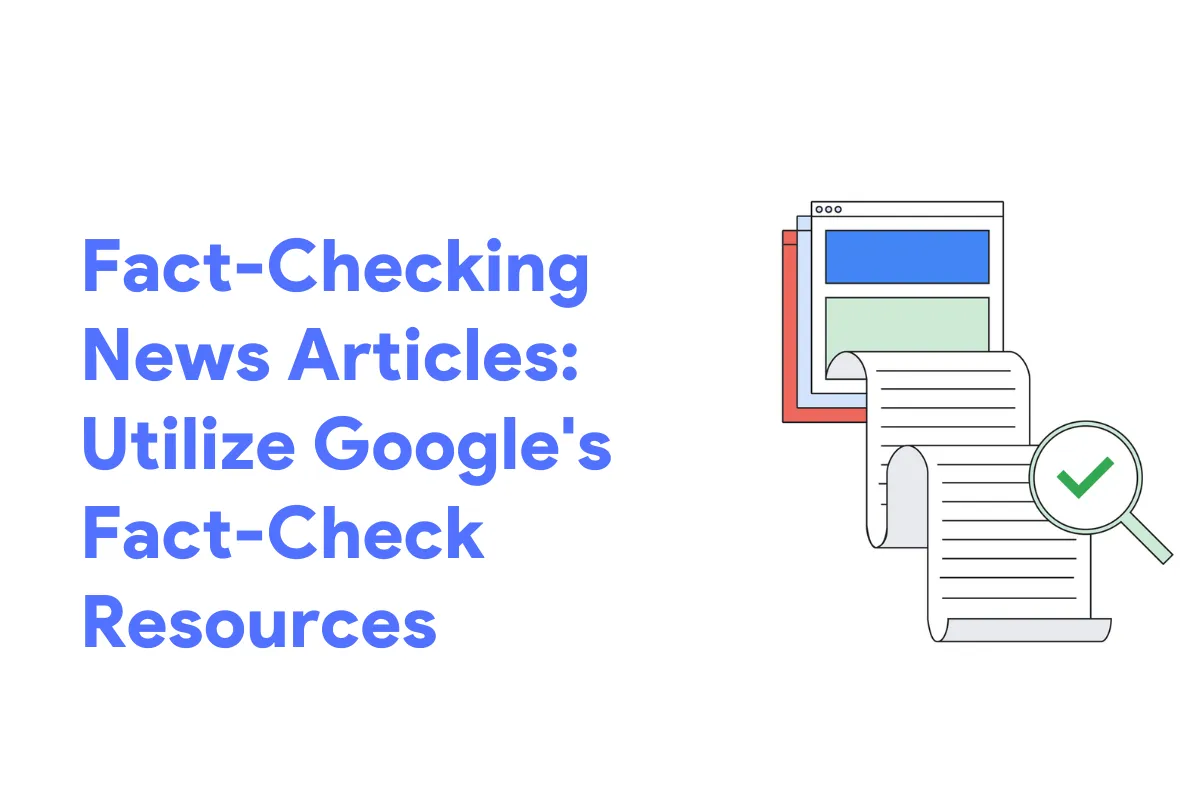 Fact-Checking News Articles: Utilize Google's Fact-Check Resources ...